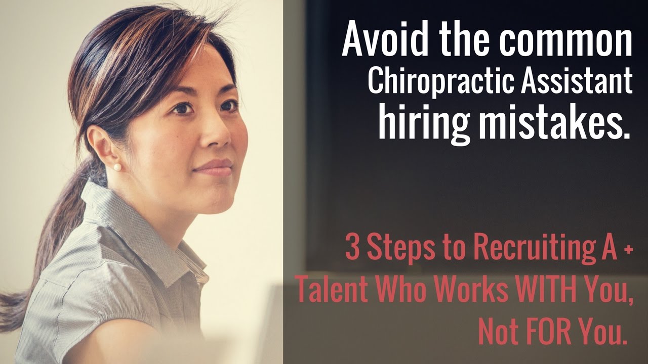 Chiropractic Assistant Recruiting: How to hire A+ talent in your ...