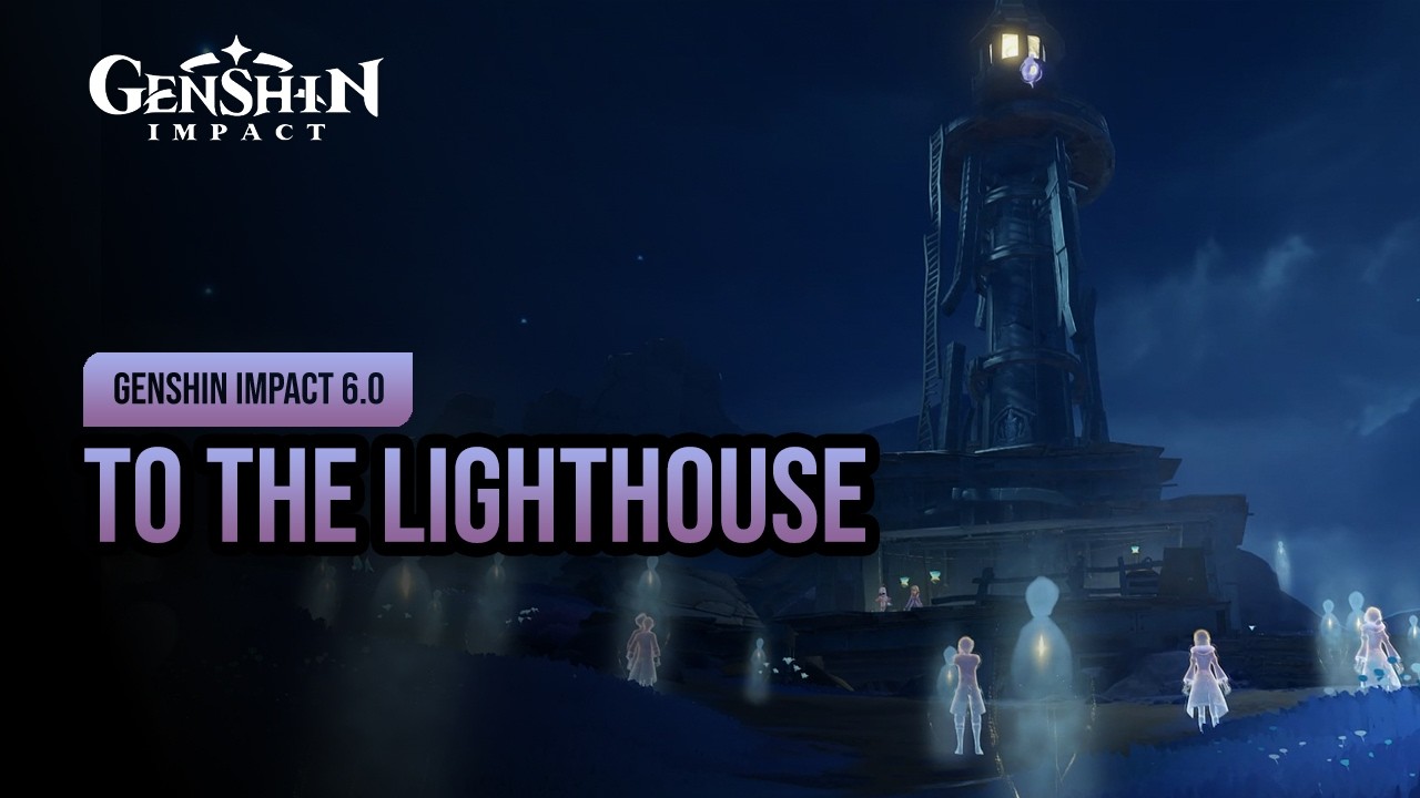 To the Lighthouse | Genshin Impact 6.0 - YouTube