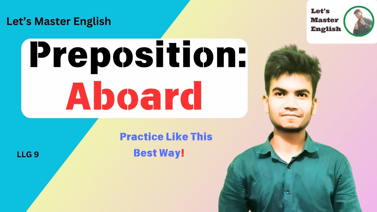 LLG 9 Preposition : Aboard Its Use, Examples And Alternatives - YouTube