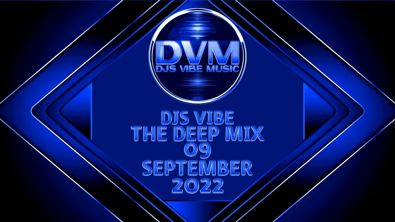 Djs Vibe - The Deep Mix 09 (September 2022) - YouTube