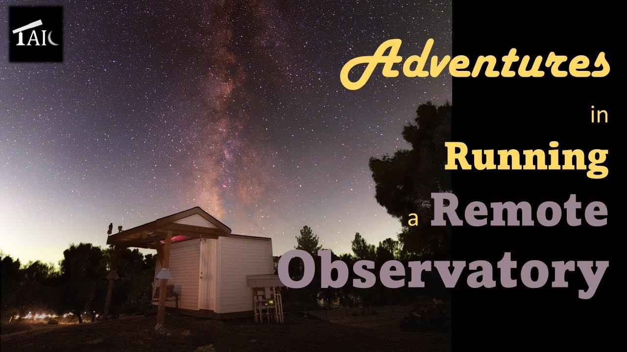 Adventures in Building, Outfitting and Operating a Remote Observatory ...