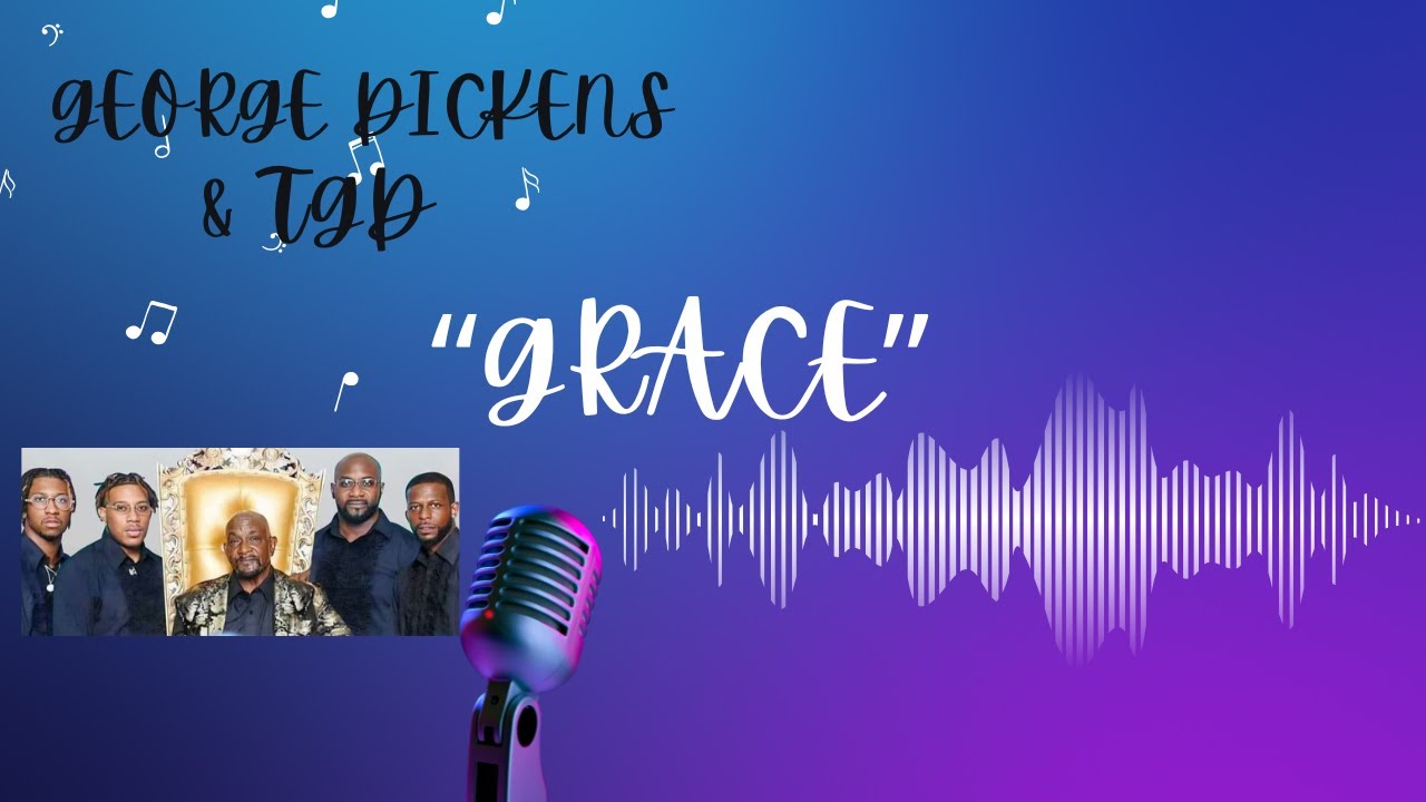 "GRACE" George Dickens & TGD......Feel Good Music - YouTube