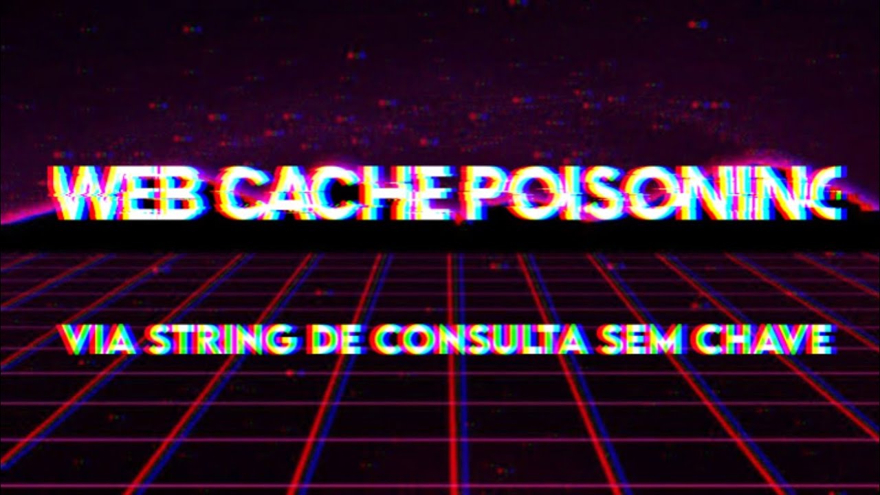 Explorando: web cache Poisoning via string de consulta sem chave - YouTube