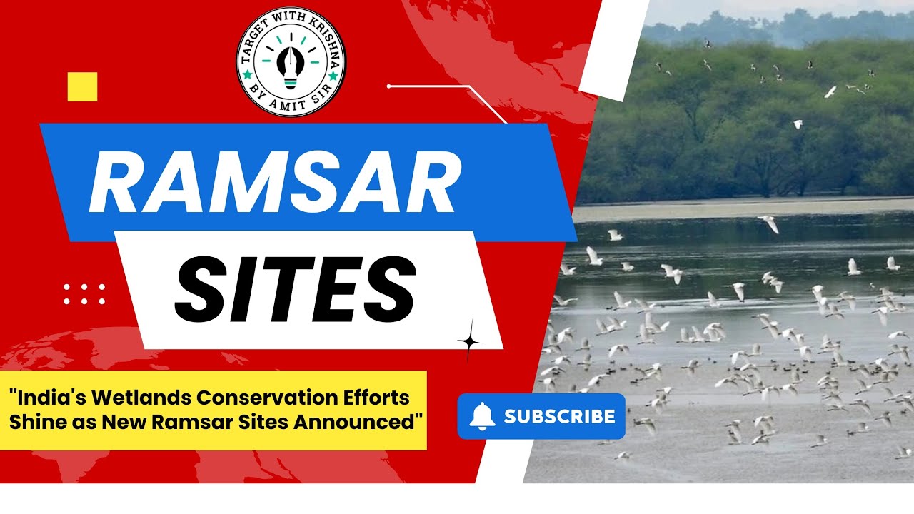 new Ramsar sites |"India's Wetlands Conservation Efforts Shine as New ...