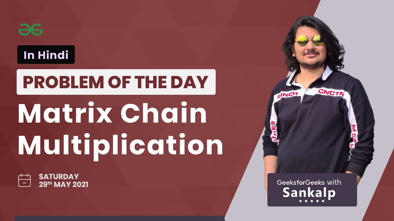 Matrix Chain Multiplication Problem Of The Day May 29 2021 GFG matrix-chain-multiplication-problem-of-the-day-may-29-2021-gfg