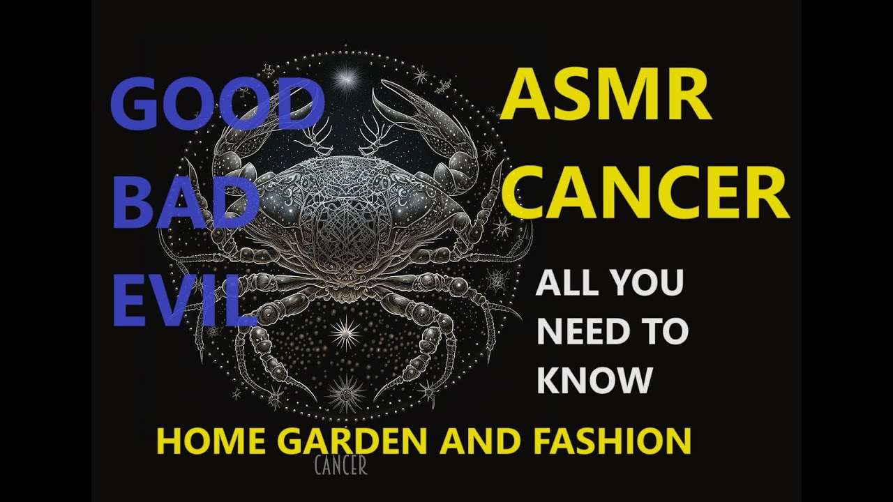 ASMR CANCER THE ZODIAC SIGN ALL YOU NEED TO KNOW||GOOD BAD AND EVIL ...