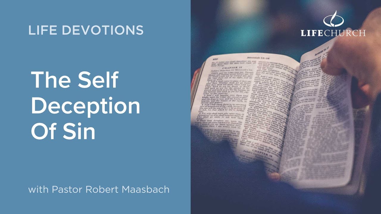 The Self Deception Of Sin - Life Devotions With Pastor Robert Maasbach ...
