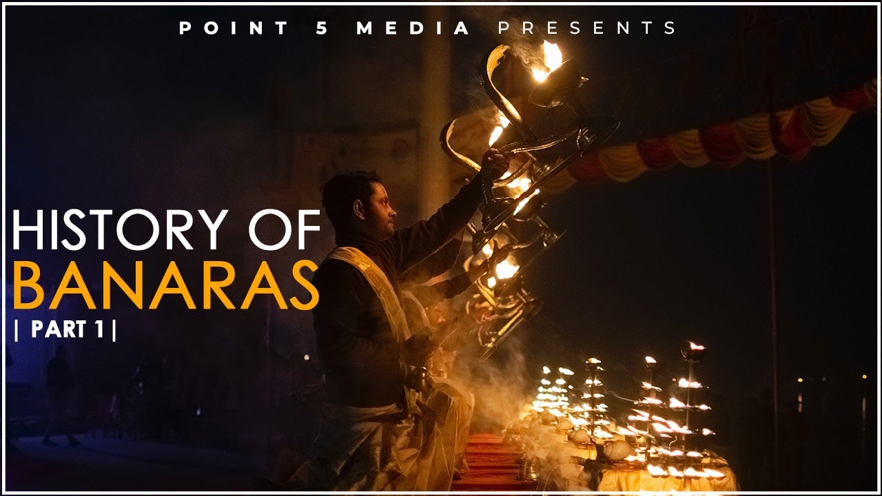 History of Banaras || Part 1 || City Hearts - YouTube