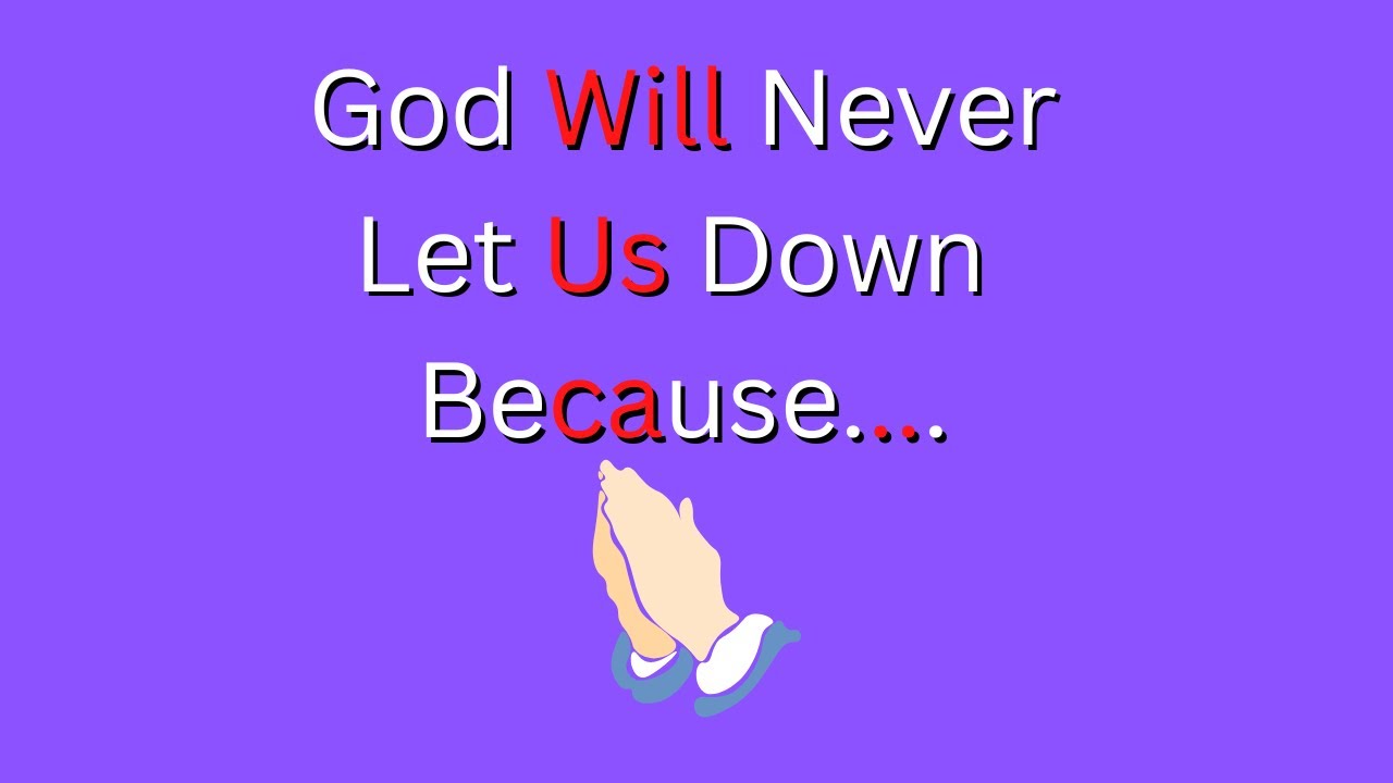 God Will Never Let Us Down Because God Bless You God Massages god-will-never-let-us-down-because-god-bless-you-god-massages