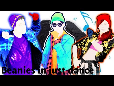 Beanies in just dance #1