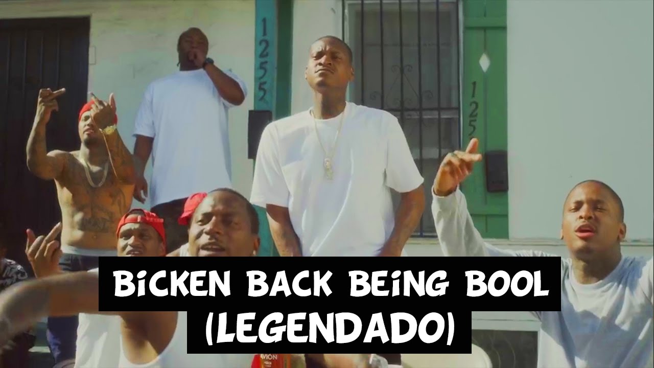 YG - Bicken Back Being Bool [Legendado] HD - YouTube