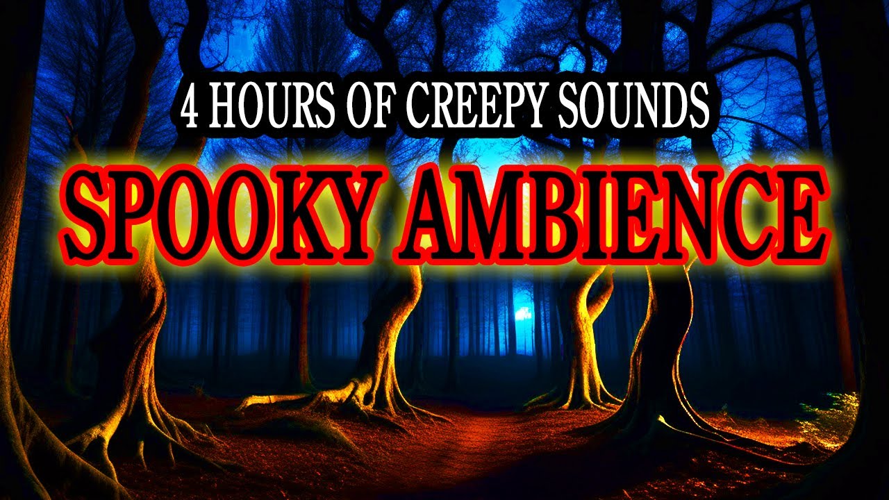 4 HOURS OF SCARY SOUNDS AND SPOOKY AMBIENCE 😱 Witches, Ghosts and ...