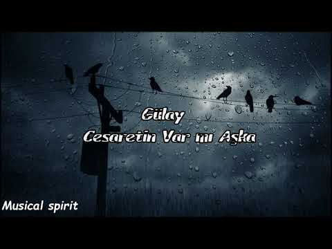 Gülay - Cesaretin Var mı Aşka