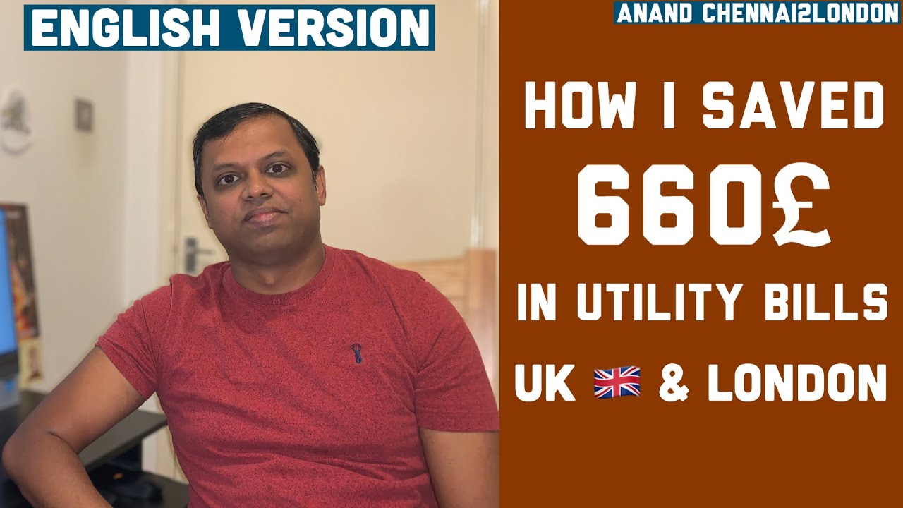 How I Saved 660 In Utility Bills In UK London English Anand How I Saved 660 In Utility Bills In UK London English Anand