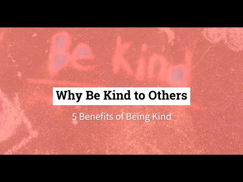 Why Be Kind to Others? 5 Benefits of Being Kind - YouTube