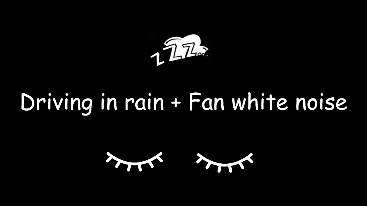 Driving in rain + Fan white noise | Relaxing Sleeping & Studying ...