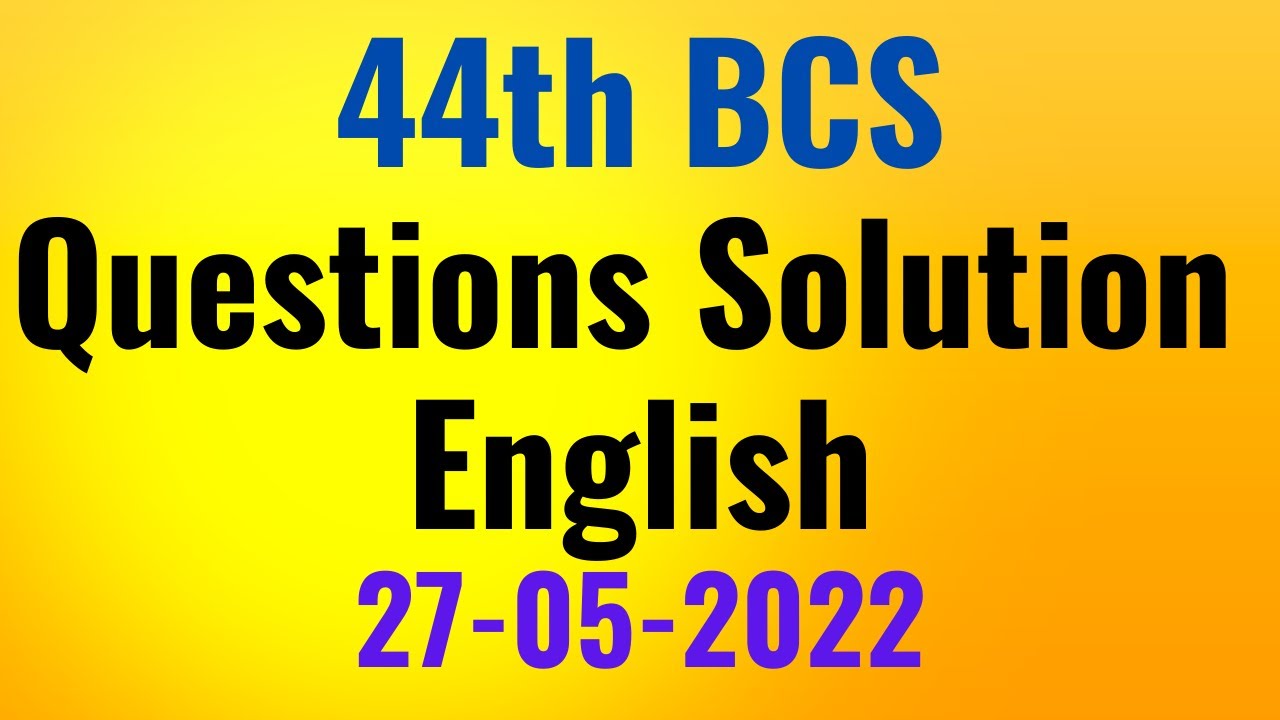 44th BCS English Questions Solution || ৪৪তম বিসিএস ইংরেজি প্রশ্ন সমাধান ...