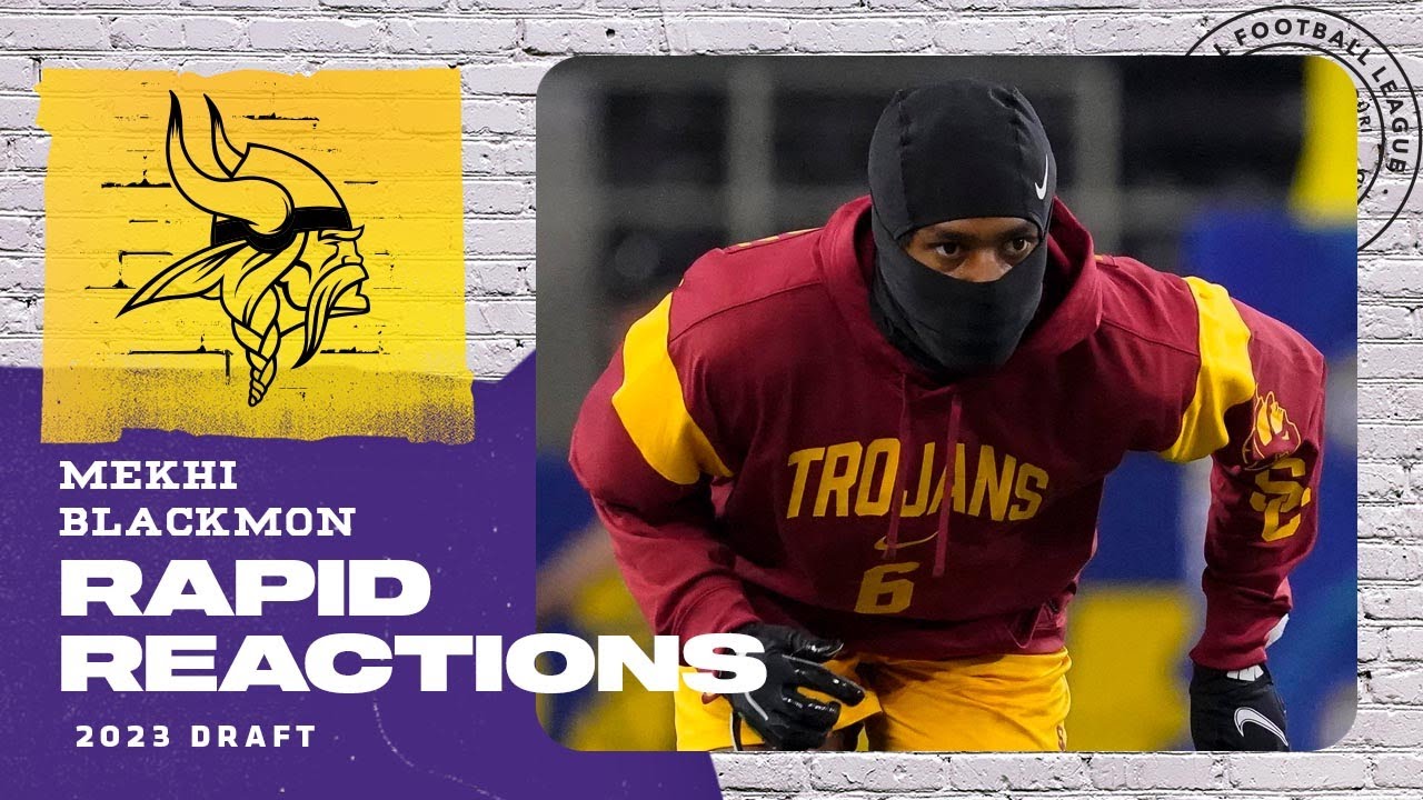 Rapid Reaction to the Minnesota Vikings Selecting USC Cornerback Mekhi Blackmon in the Third ...