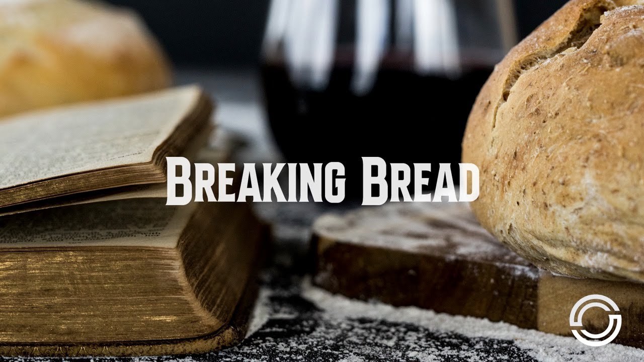 Breaking Bread Series Part 2 - YouTube