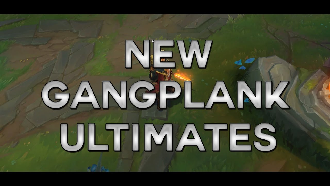 New Gangplank Ultimates | League of Legends - YouTube