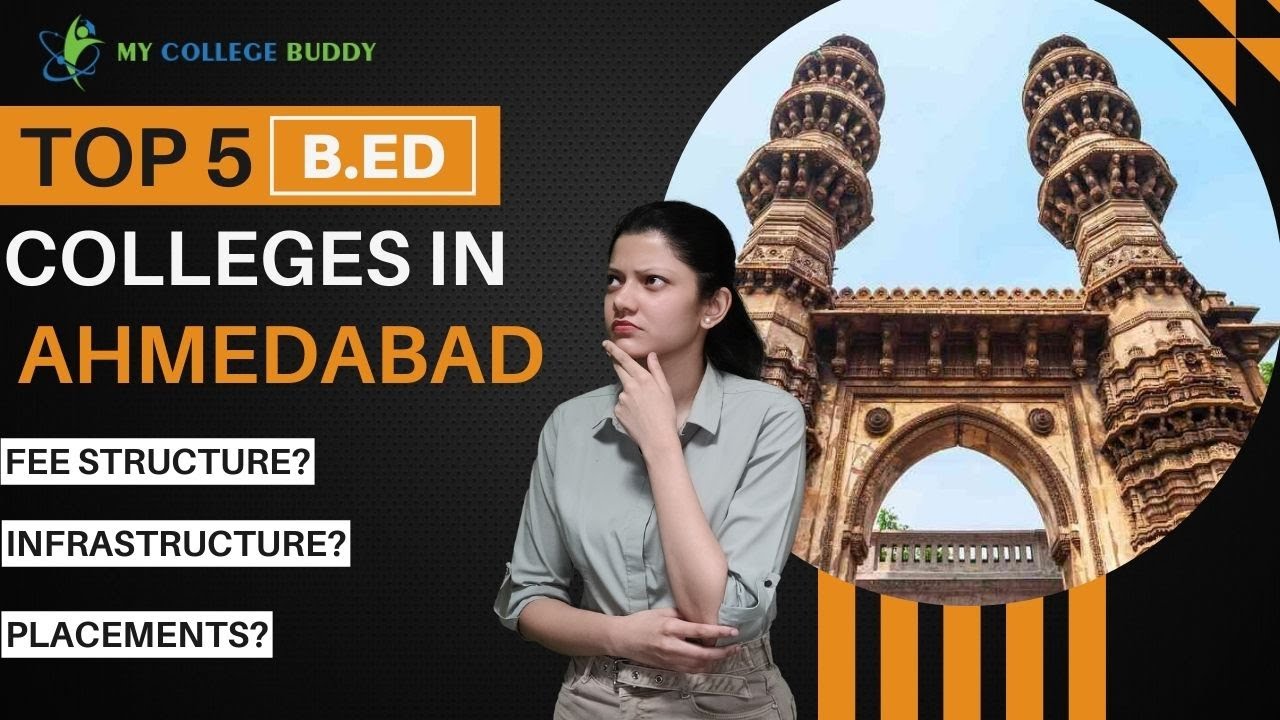 Top 5 B.Ed Colleges in Ahmedabad: Complete Information, Rankings ...