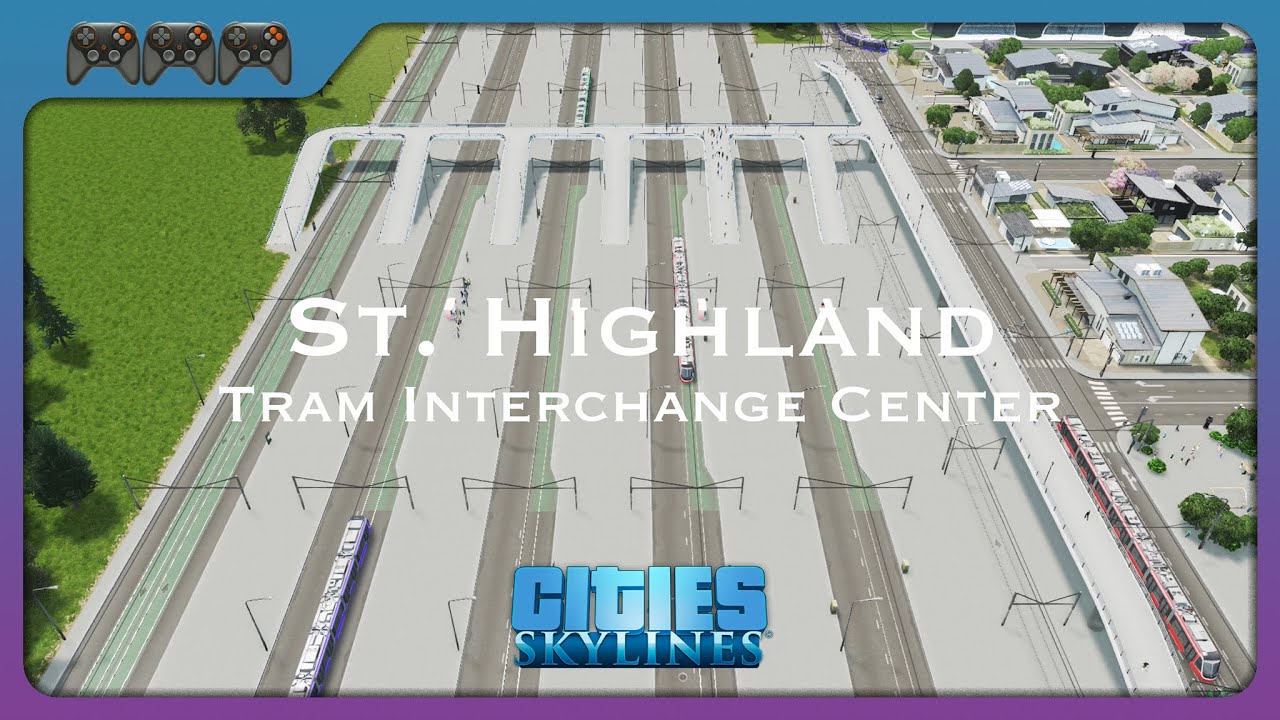 How to Build a Tram Interchange Center in your city ｜ Cities: Skylines ...