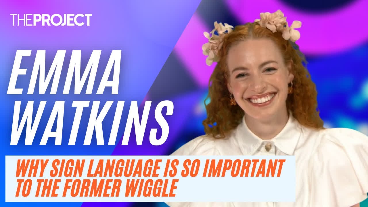 Former Wiggle Emma Watkins On Sign Language Ahead Of Global ...