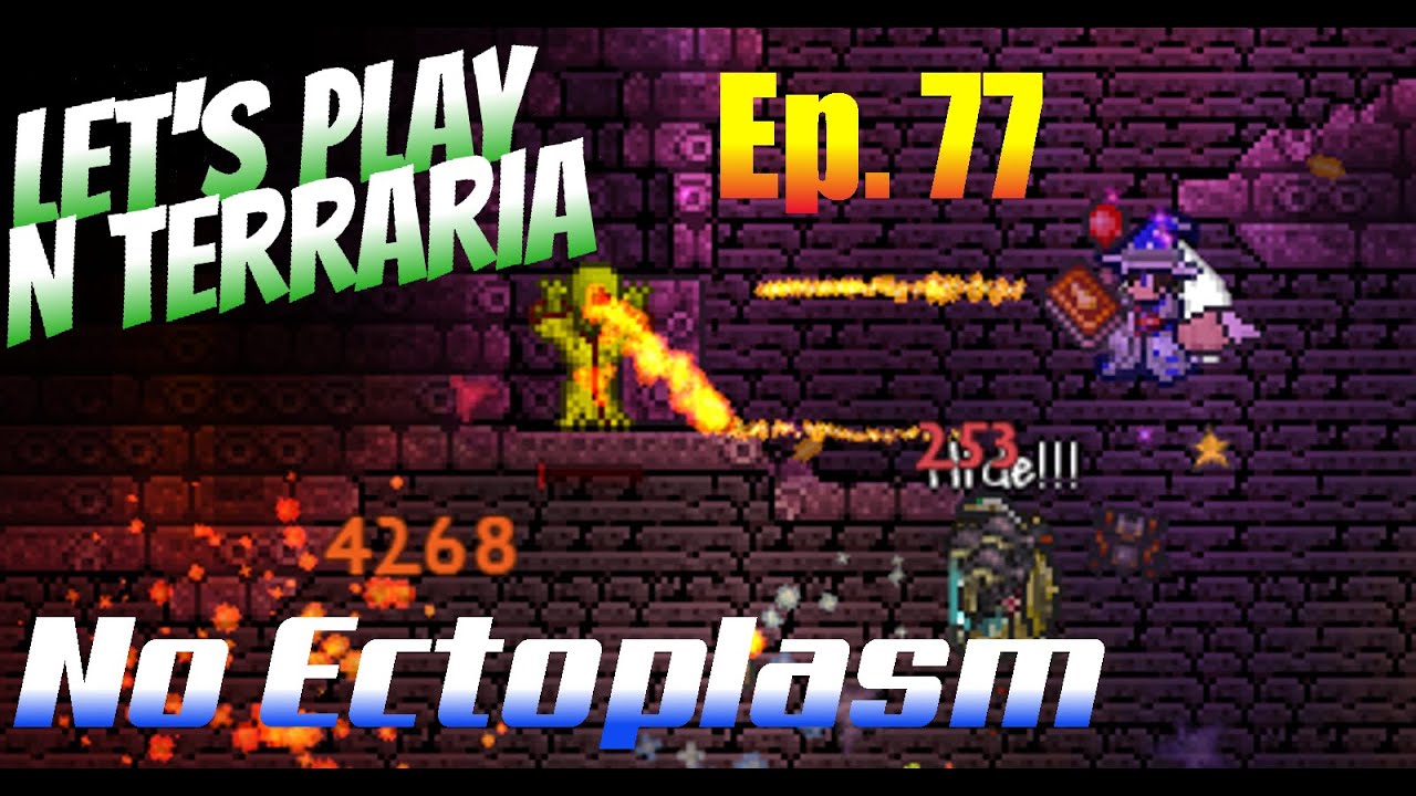 Let's Play N Terraria Episode 77 - No Ectoplasm - YouTube