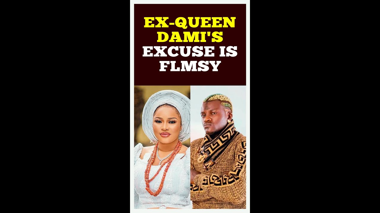 Ex Queen Dami’s Excuse is Flimsy - YouTube