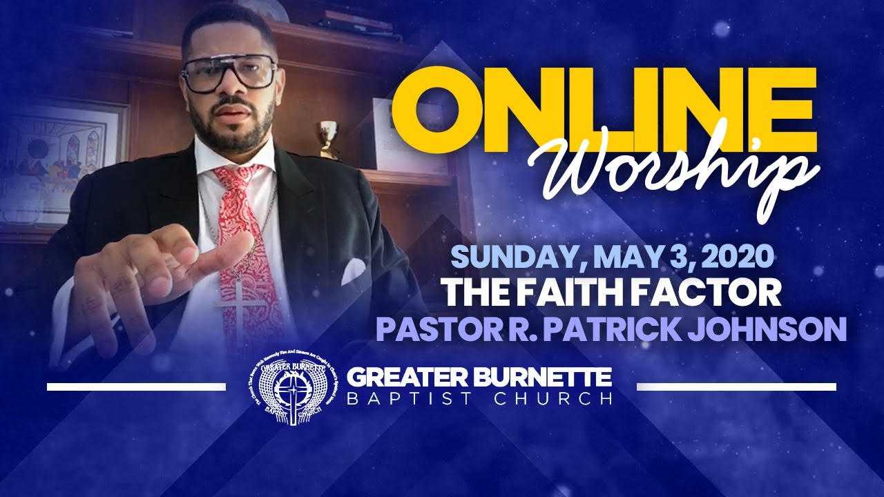 Online Worship | The Faith Factor • Pastor R. Patrick Johnson - YouTube