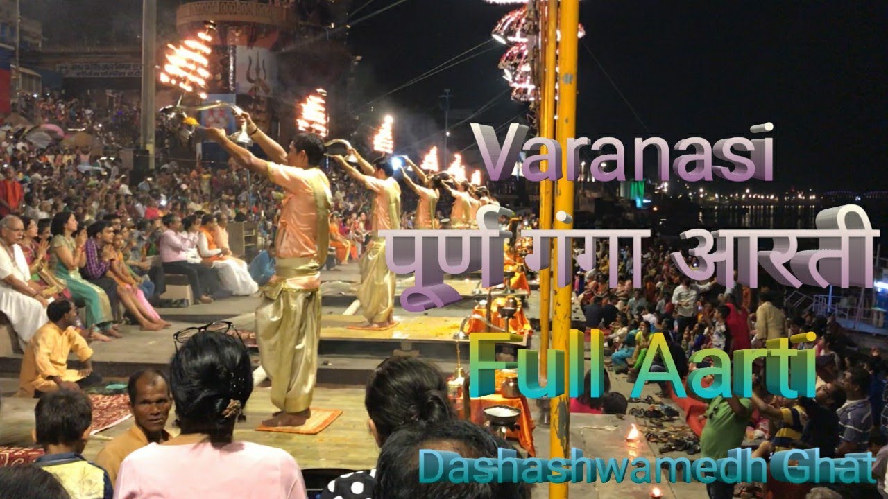 Varanasi || Full Ganga Aarti || At Most popular Dashashwamedh Ghat ...
