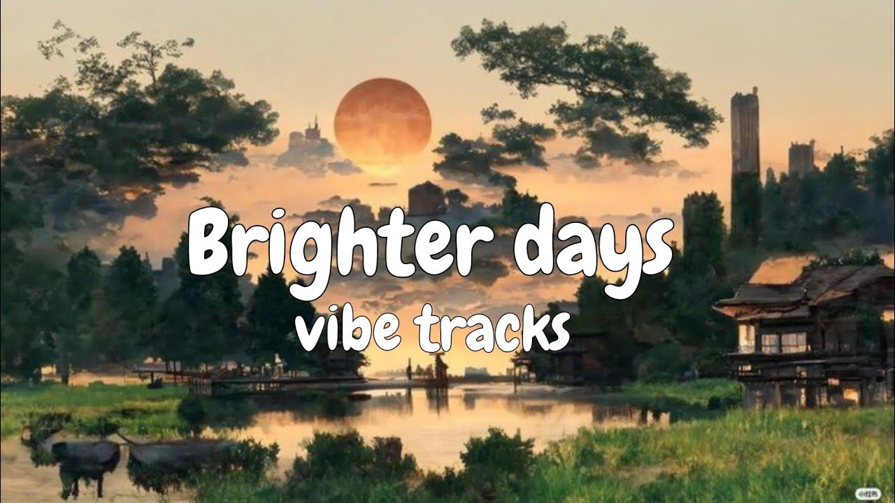Brighter Days- Vibe Tracks(lyrics) #EmotionalMusic #vibes - YouTube