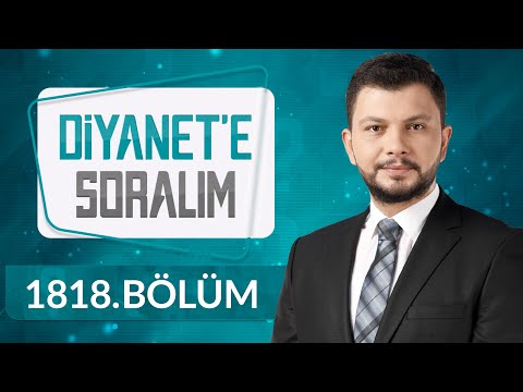 Diyanet'e Soralım 1818.Bölüm - 17 Aralık 2021