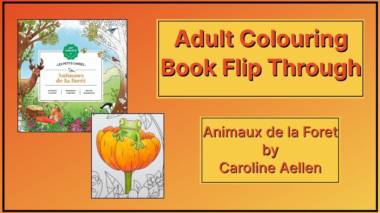 Adult Colouring Book Flip Through - Animaux de la Foret - YouTube
