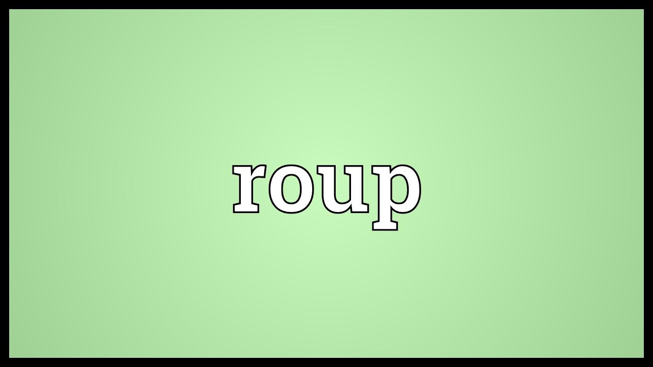 Roup Meaning - YouTube