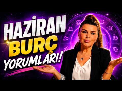Haziran'da burçları neler bekliyor?