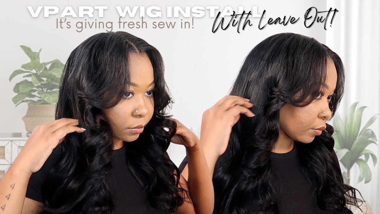 Voluminous V Part Body Wave Wig Install With Leave Out + How To Blend ...