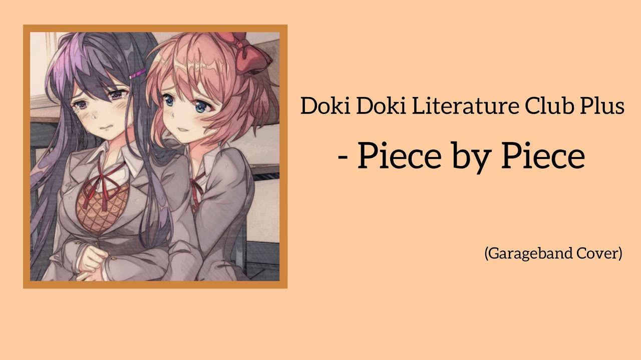 DDLC Plus OST - Piece by Piece (Garageband Cover) - YouTube