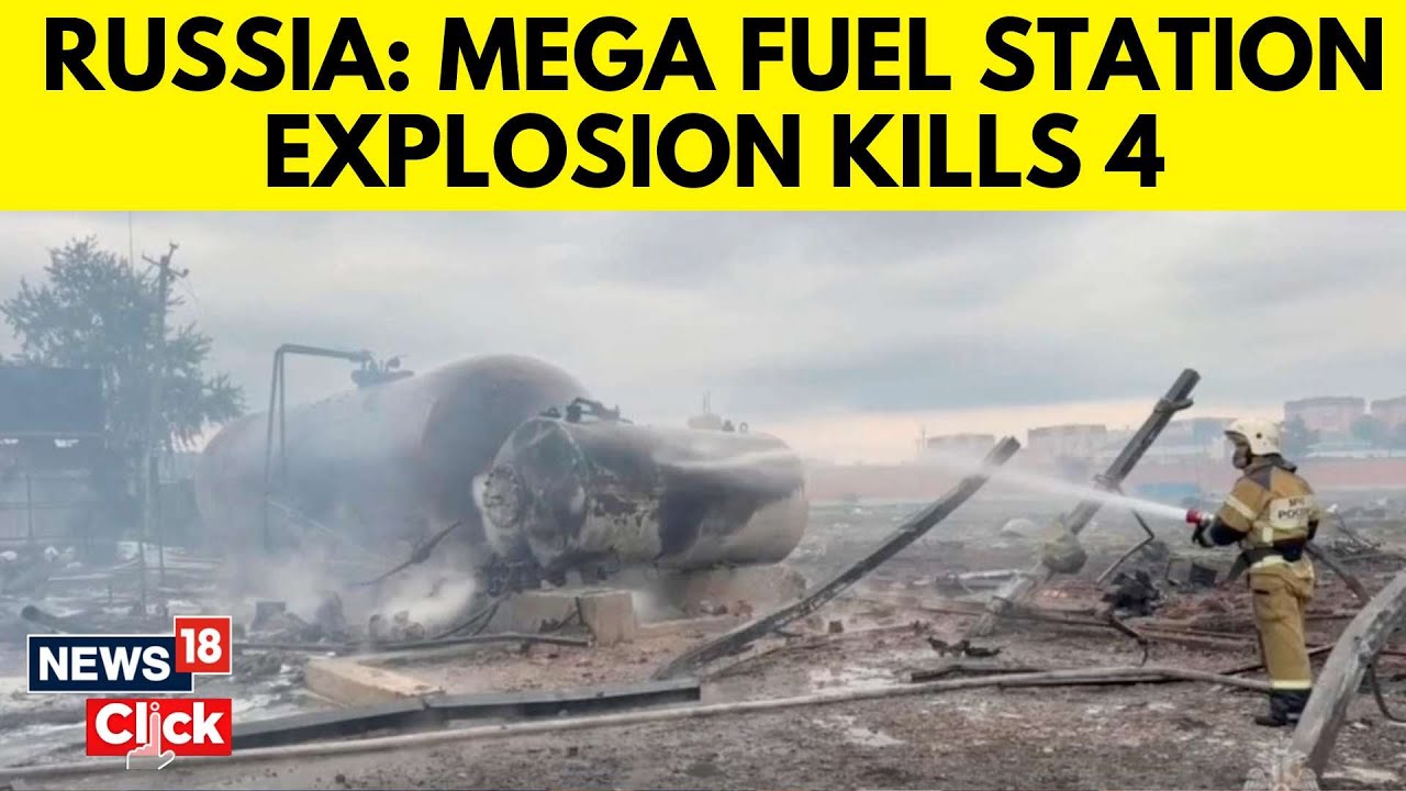 Russia Fuel Station Explosion | Four Dead After Fuel Station Blast In ...
