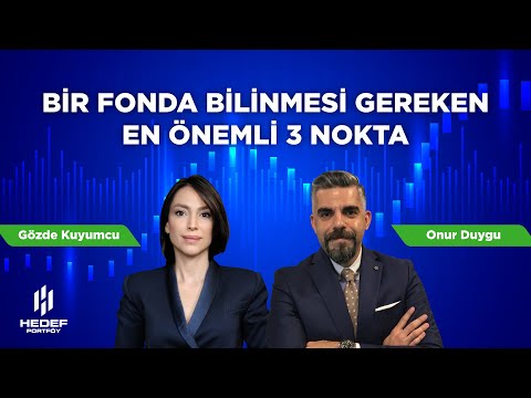 Gözde Kuyumcu ve Onur Duygu ile Fon Sohbetleri: Bir Fonda Bilinmesi Gereken En Önemli 3 Nokta
