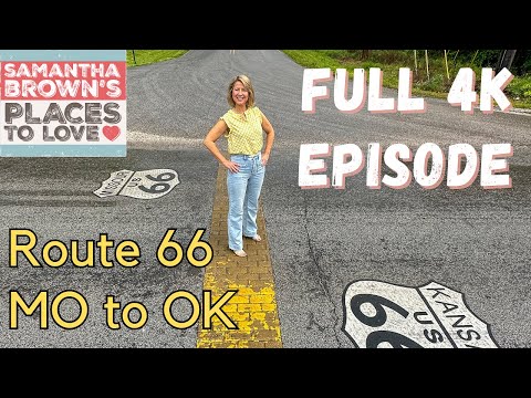 Route 66: Missouri to Oklahoma - Samantha Brown's Places to Love FULL 4K EPISODE