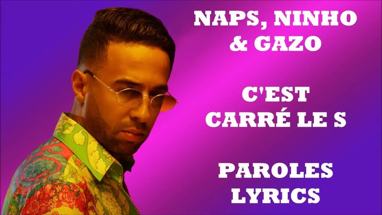 Naps Ft Ninho And Gazo Cest Carré Le S Paroles Lyrics Youtube
