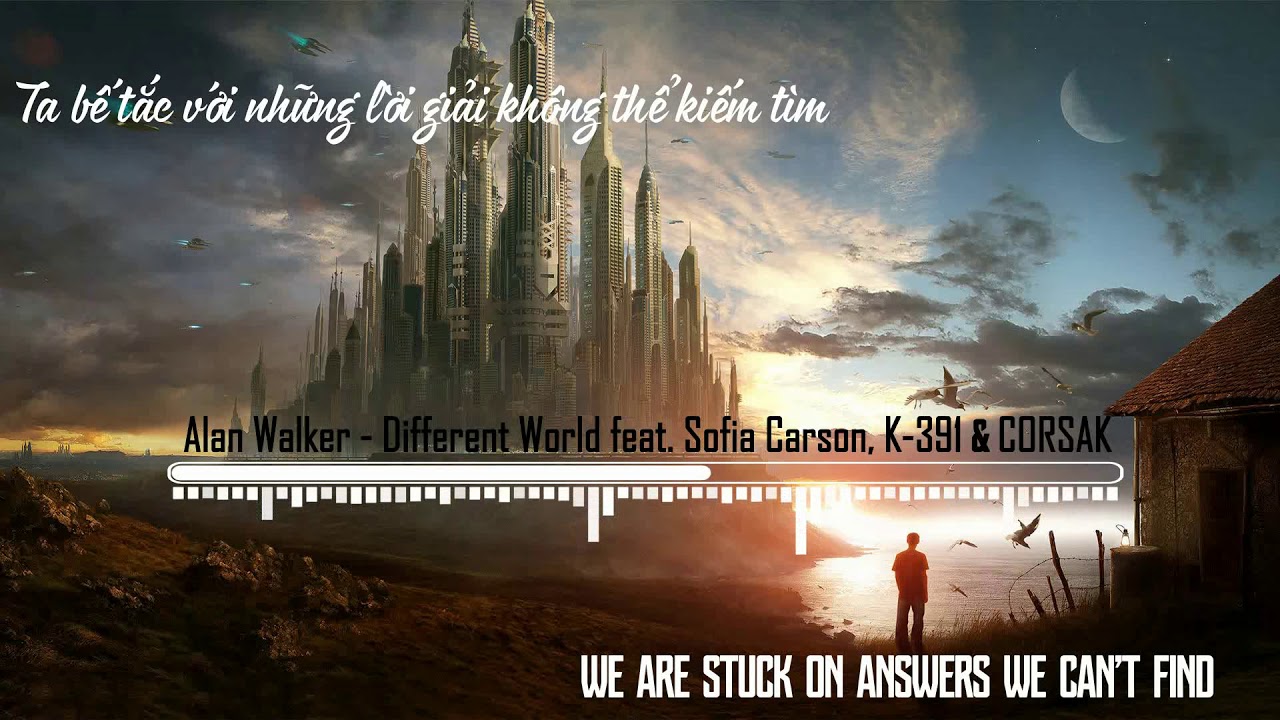 [Lyrics+Vietsub] Alan Walker - Different World feat. Sofia Carson, K ...