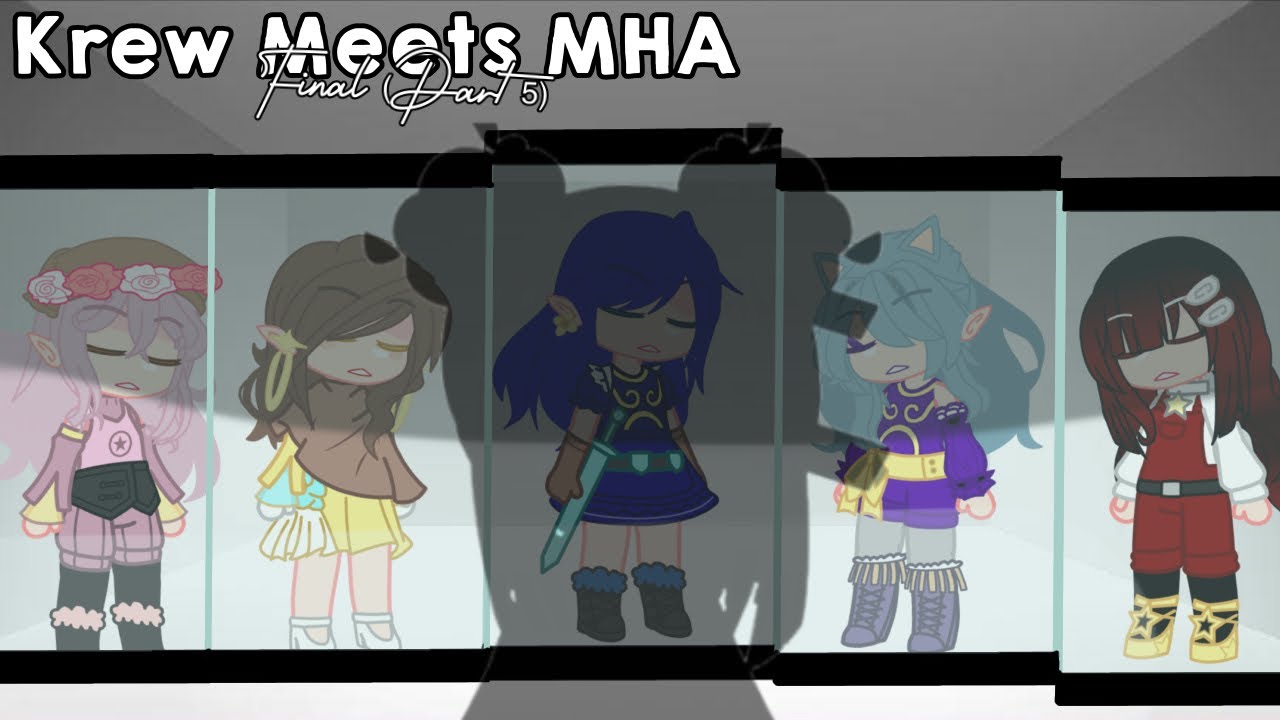 Krew Meets MHA Final Part || Ms.Toad || INSPIRED BY OCEANIC FRAPPE ...