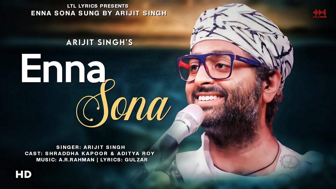 Enna Sona (LYRICS) | Arijit Singh | A.R. Rahman | Gulzar | Aditya Roy ...
