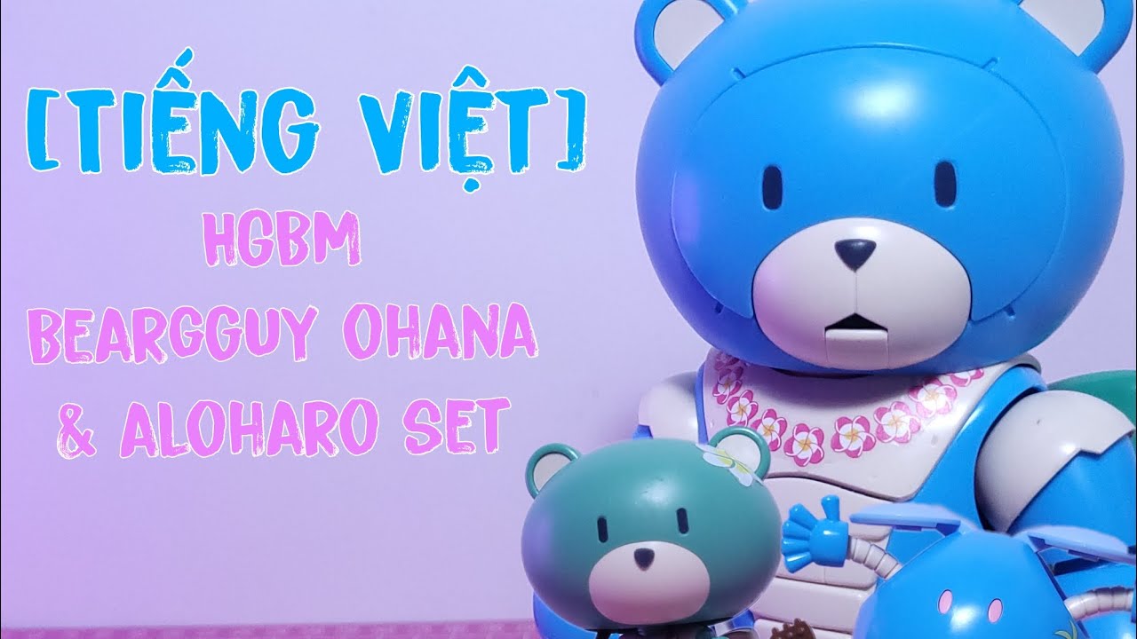 REVIEW | 3X DỄ THƯƠNG TRONG 1 HỘP⁉️ HGBM 1/144 Beargguy Ohana & Aloharo Set -Trải nghiệm và nhận ...