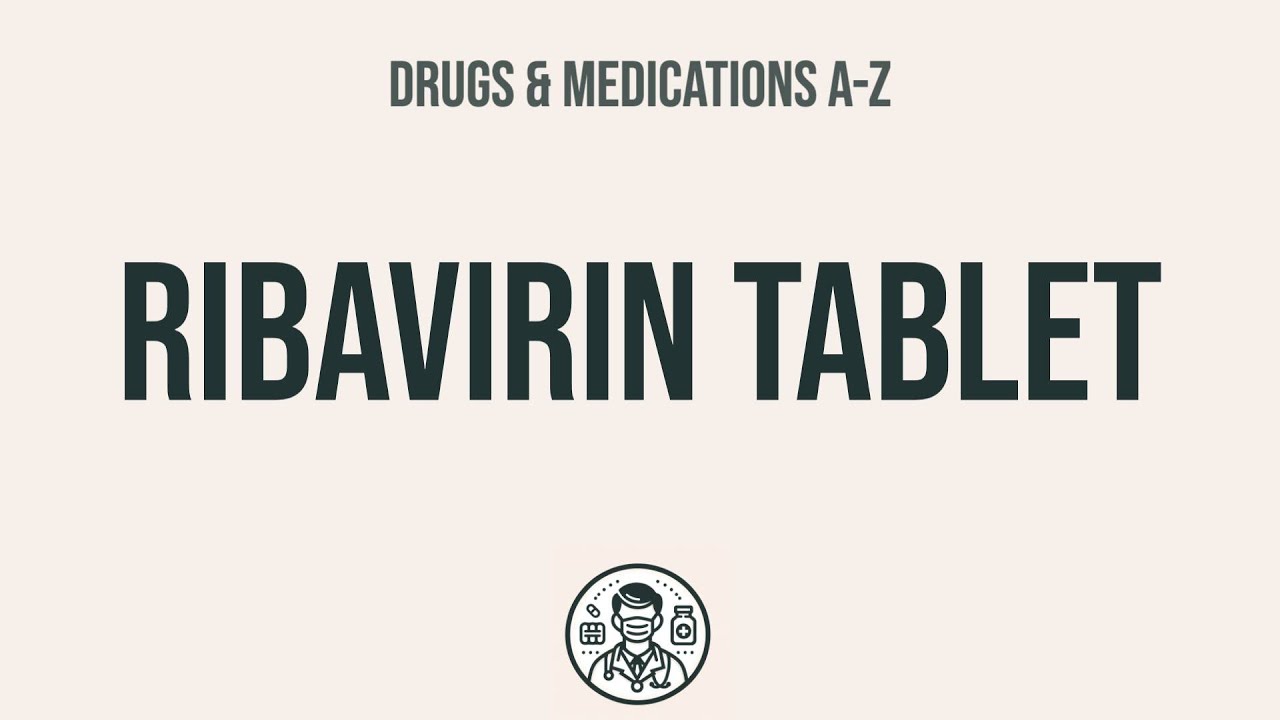 How to use Ribavirin Tablet - Explain Uses,Side Effects,Interactions ...