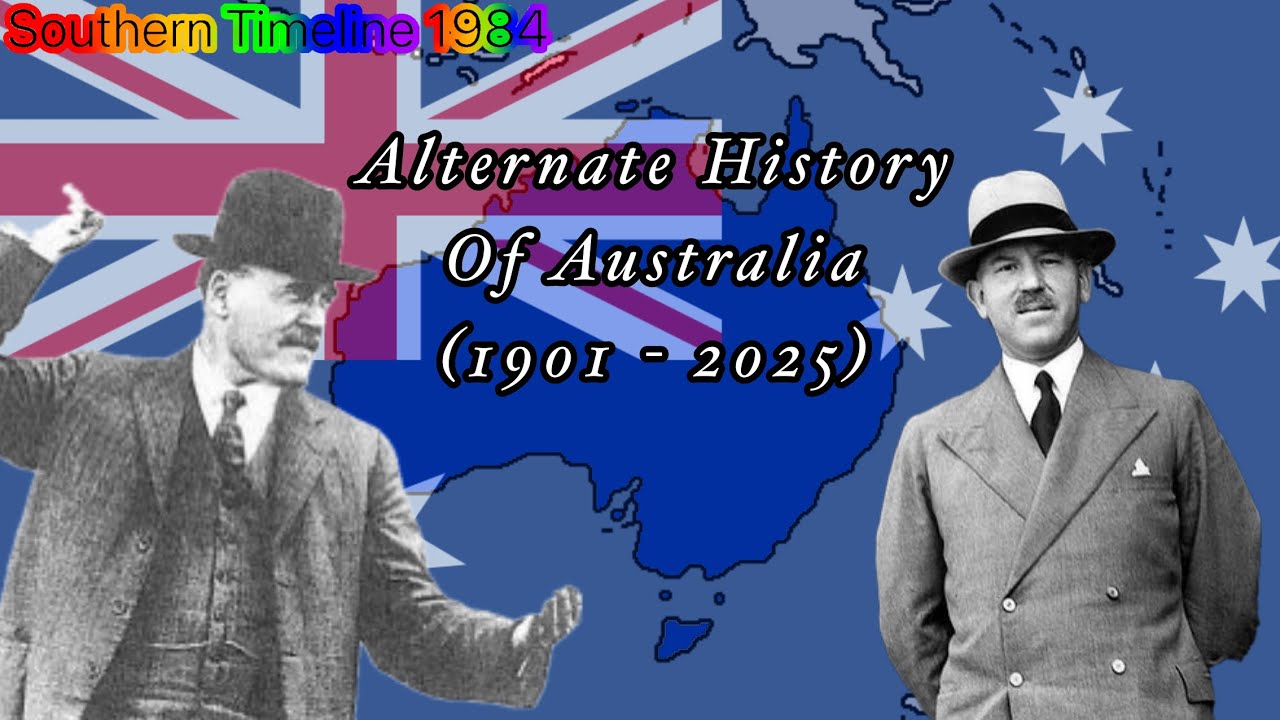 ST84: Alternate History Of Australia (1901 - 2025) - YouTube