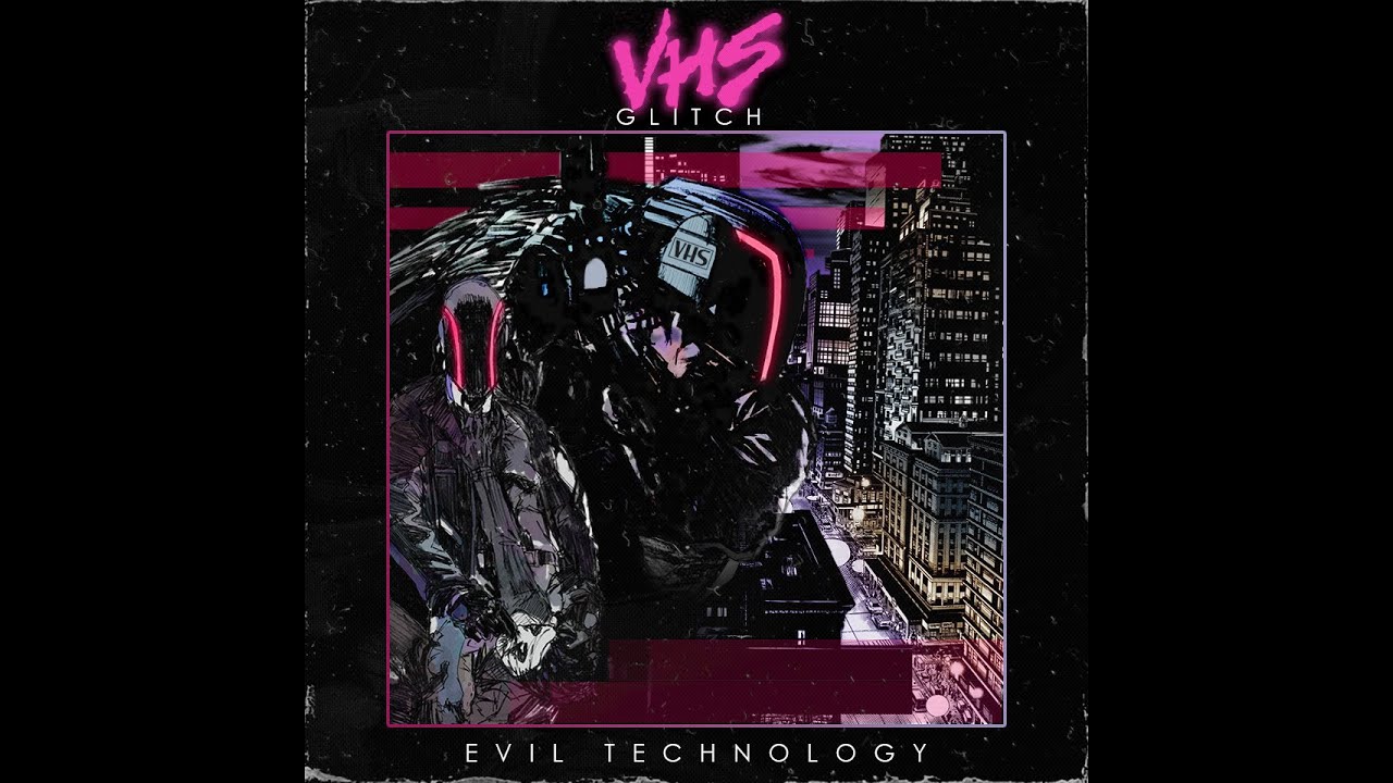 Episode 65 - Evil Technology by VHS Glitch - YouTube