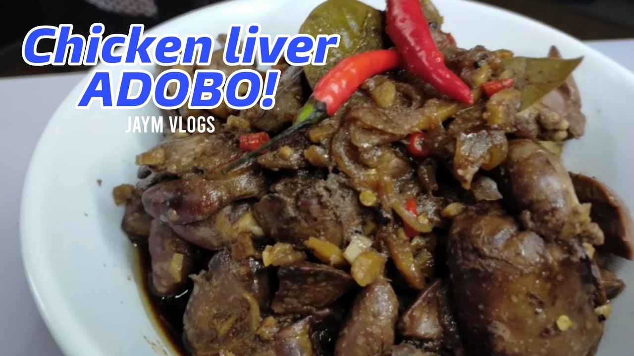 CHICKEN LIVER ADOBO! -jaymvlogs - YouTube